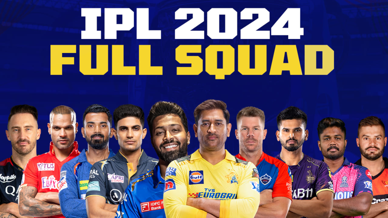 IPL 2024 Squads Update: 17ನೇ ಆವೃತ್ತಿಯ ಐಪಿಎಲ್ ಗೆ ಎಲ್ಲಾ 10 ತಂಡಗಳು ಹೀಗಿವೆ ...